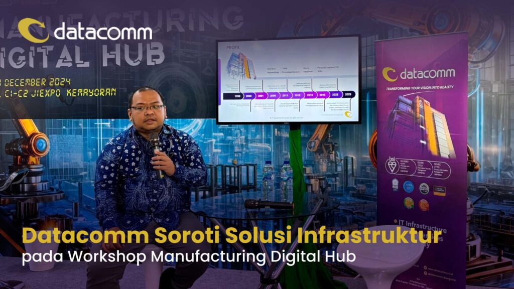 Datacomm Soroti Solusi Infrastruktur pada Workshop Manufacturing Digital Hub